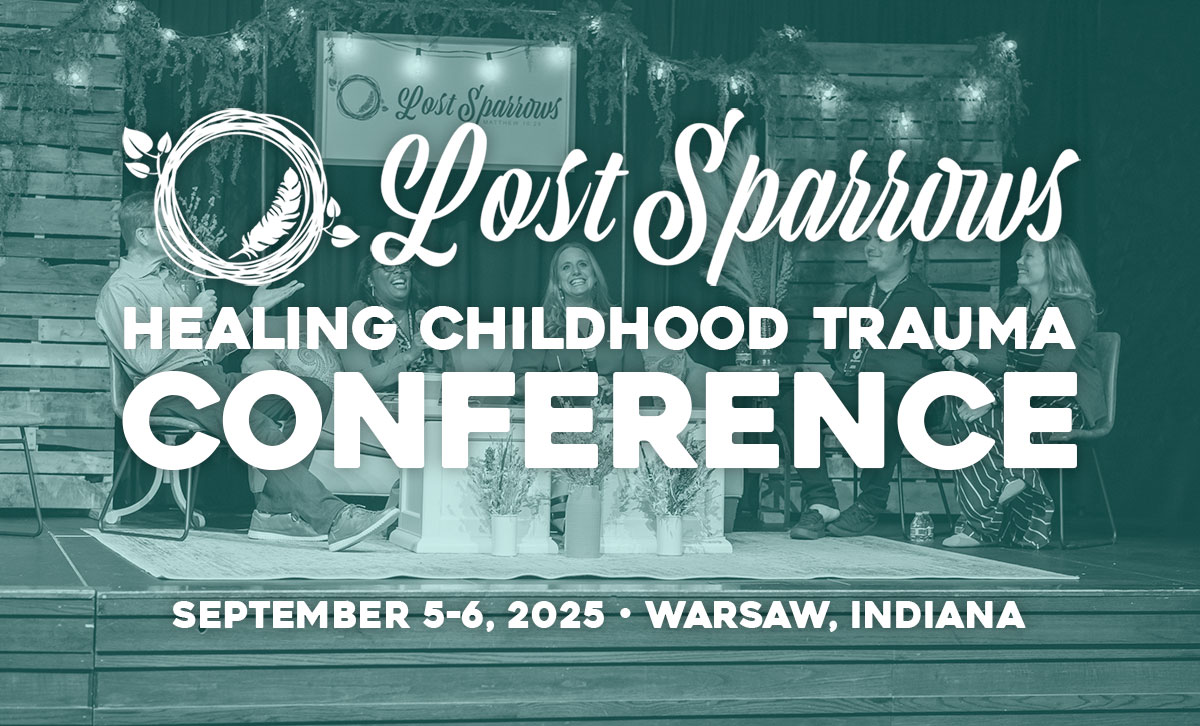 Lost Sparrows Healing Childhood Trauma Conference